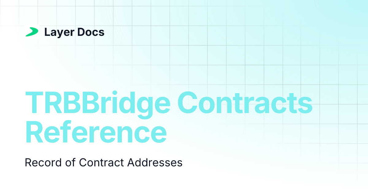 TRBBridge Contracts Reference | Layer Docs