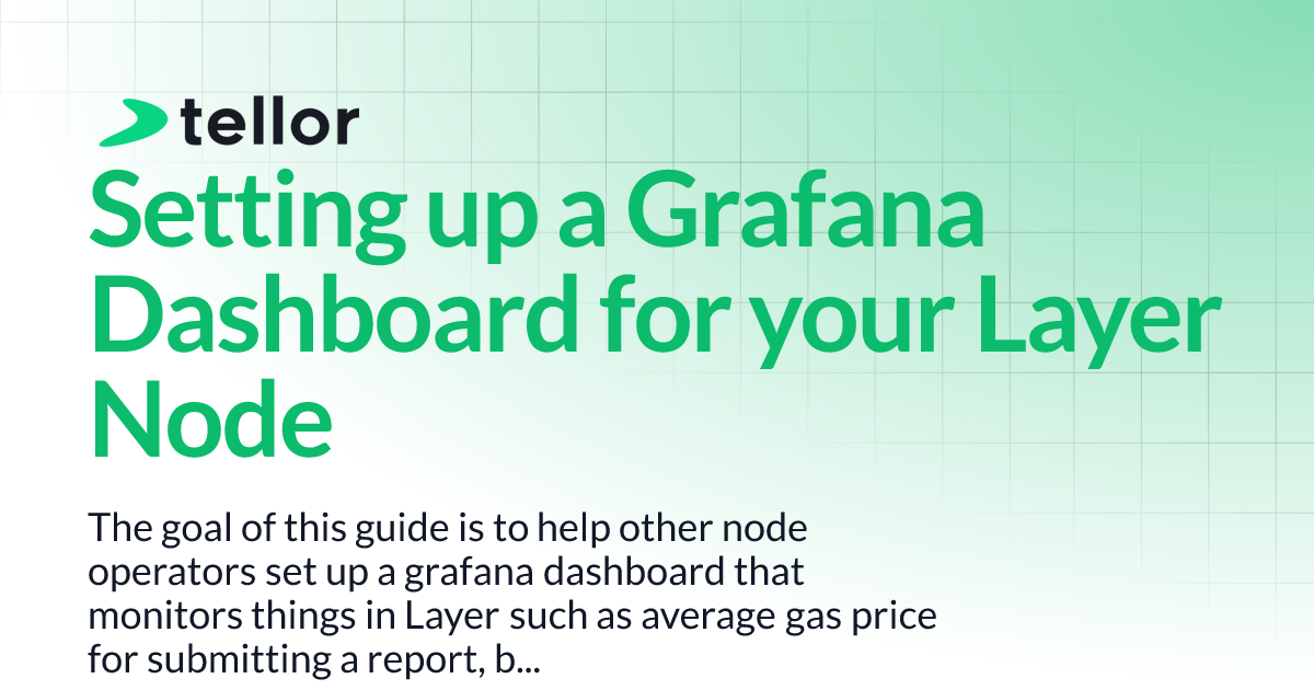 Setting up a Grafana Dashboard for your Layer Node | Tellor Docs